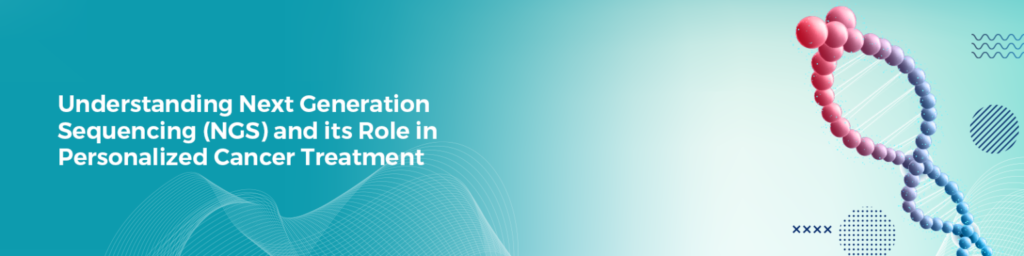 Understanding Next Generation Sequencing (NGS) and its Role in ...